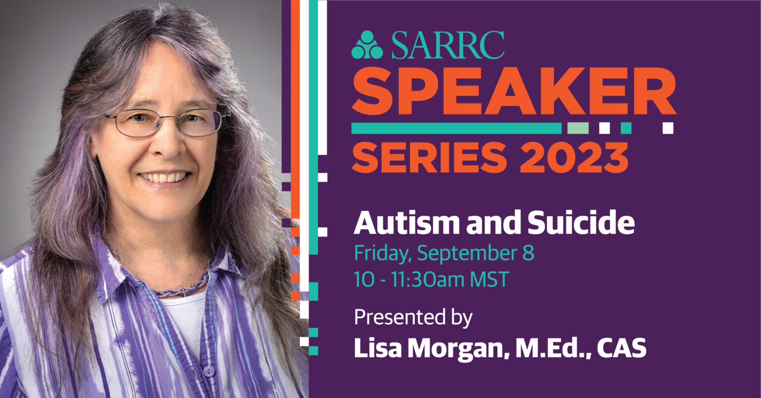 SARRC Speaker Series: “Autism and Suicide” - Southwest Autism Research ...